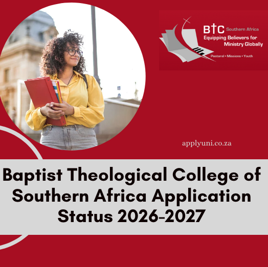 Baptist Theological College of Southern Africa Application Status 2026-2027 - University ...