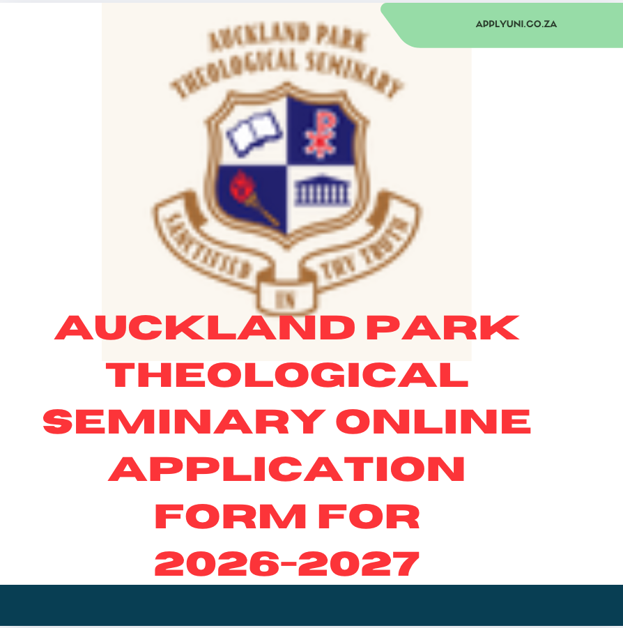 Auckland Park Theological Seminary Online Application Form For 2026 ...