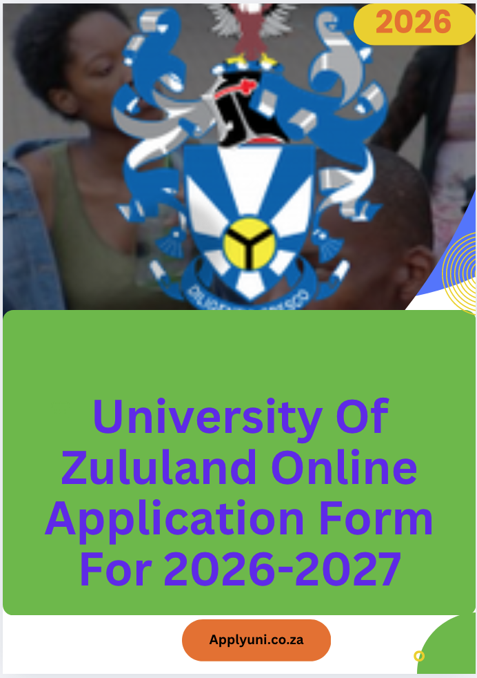 University Of Zululand Online Application Form For 2026-2027 - University Application 2026